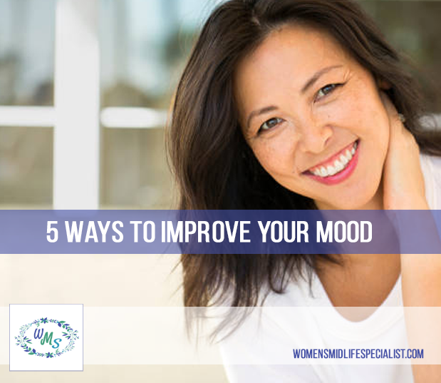 5 Ways to Improve Your Mood – Women's Midlife Specialist