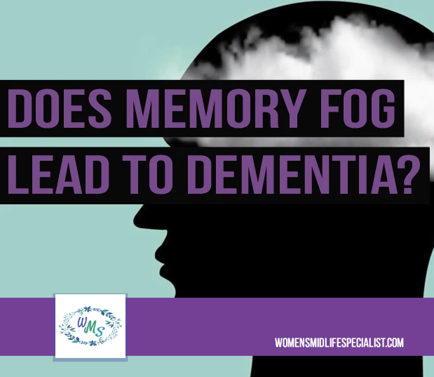 Does Brain Fog Lead to Dementia? – Women's Midlife Specialist